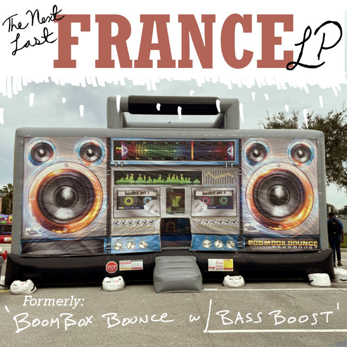 The Next Last France LP (Formerly Boombox Bounce with Bassboost) | Je Suis France