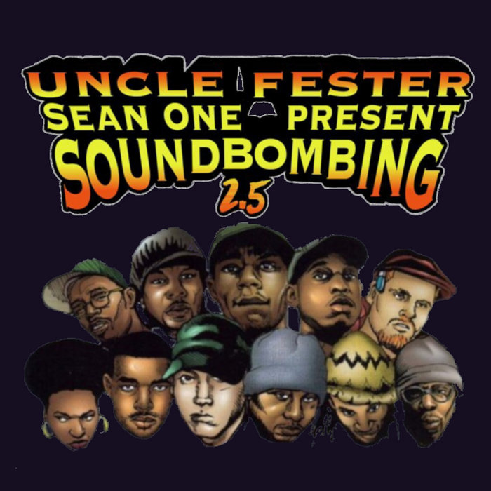 Uncle Fester x Sean One Present: Soundbombing 2.5 | DJ Uncle Fester