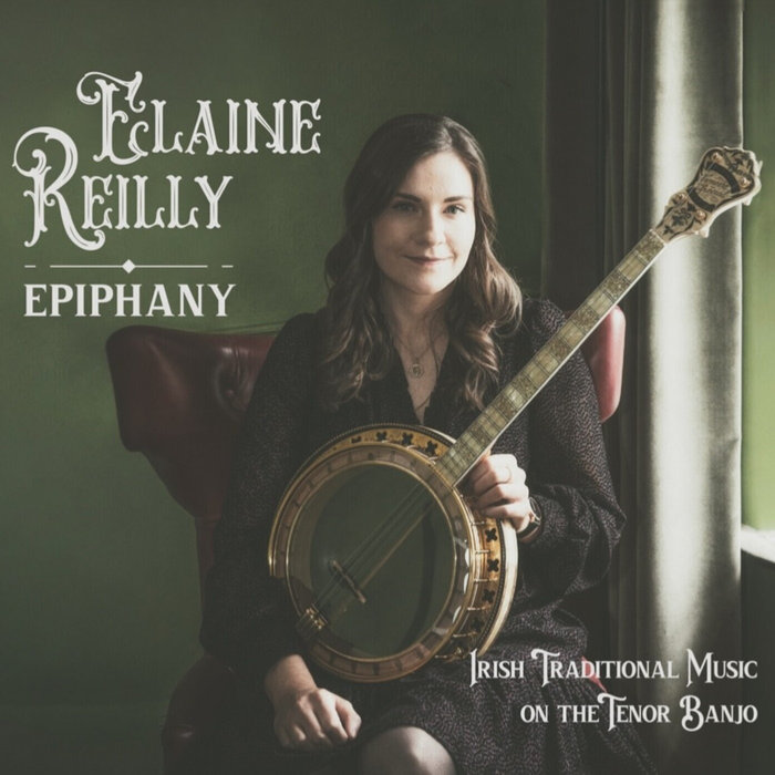 Epiphany - Irish Traditional Music on the Tenor Banjo | Elaine Reilly