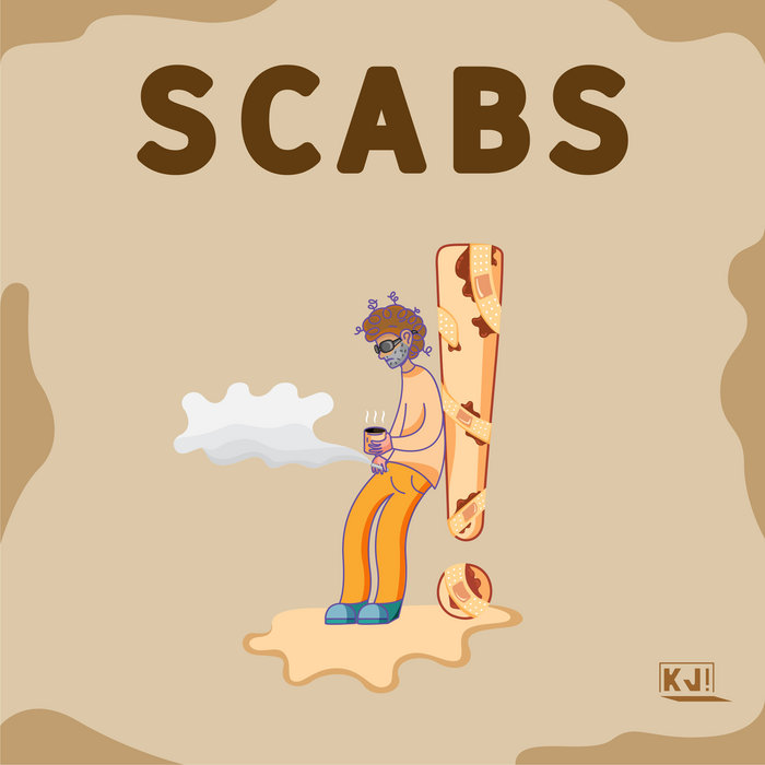Scabs | Kj!