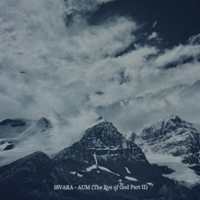 AUM (The Eye of God Part II) | ISVARA