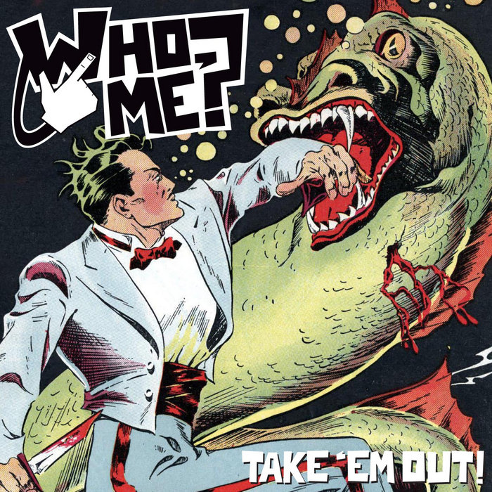 Take 'em Out! | Who, Me?