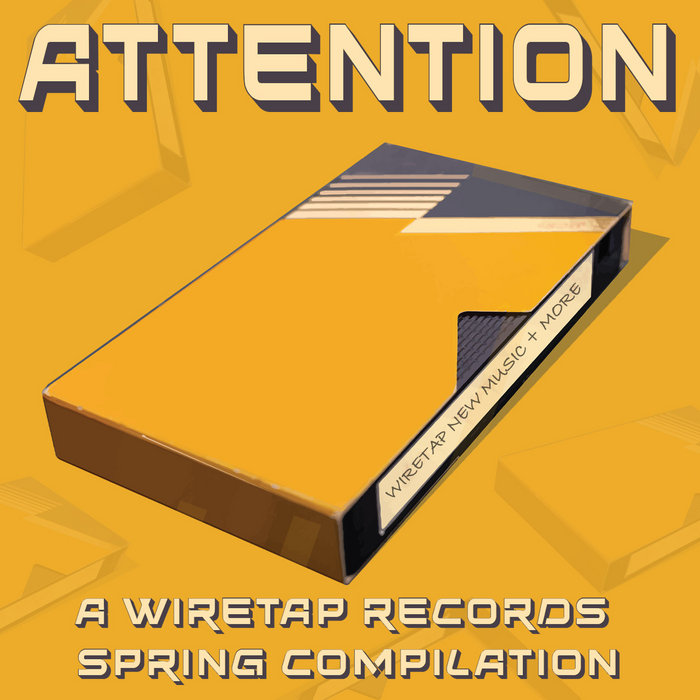 ATTENTION - A Wiretap Records Spring Compilation | Wiretap Records