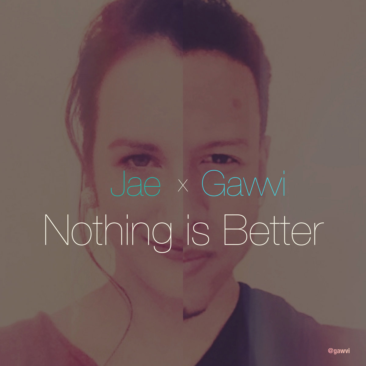 Nothing Is Better | Gawvi (featuring Jae) | Gawvi