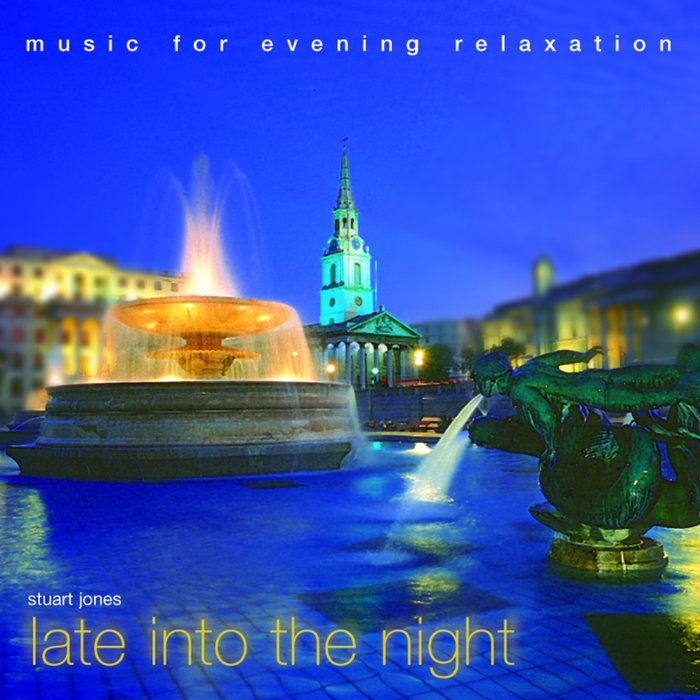 Late Into The Night | Stuart Jones | New World Music Ltd