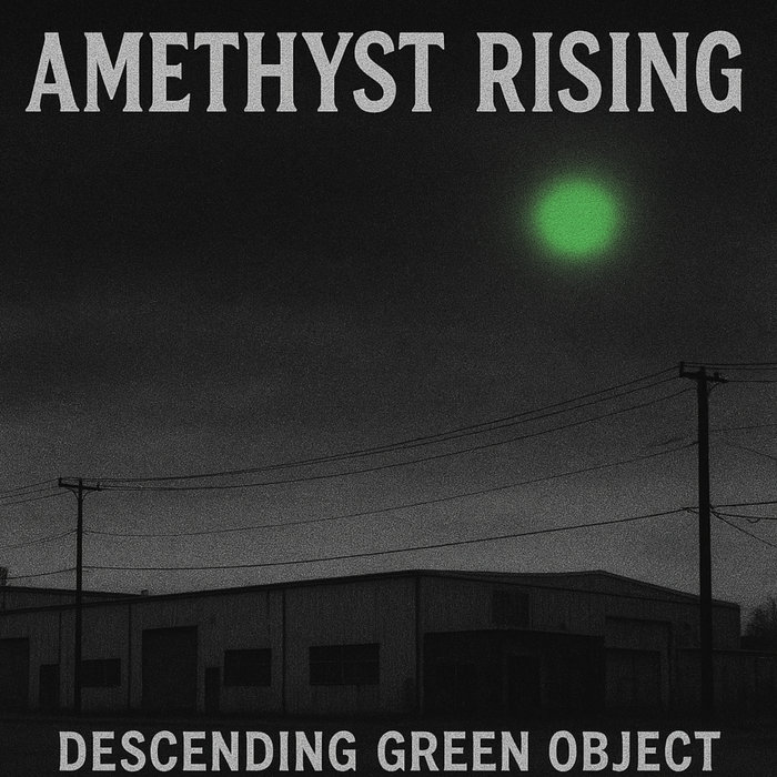 DESCENDING GREEN OBJECT | Amethyst Rising