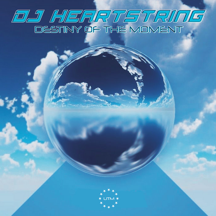 DJ Heartstring - Destiny Of The Moment | DJ Heartstring | Union Trance ...