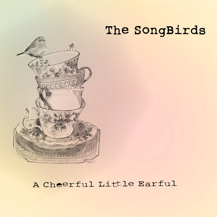 A Cheerful Little Earful | The SongBirds