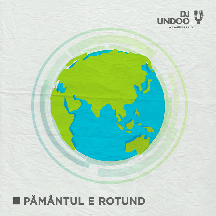 Pamantul E Rotund | DJ Undoo