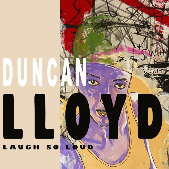Laugh So Loud (2025) | Duncan Lloyd