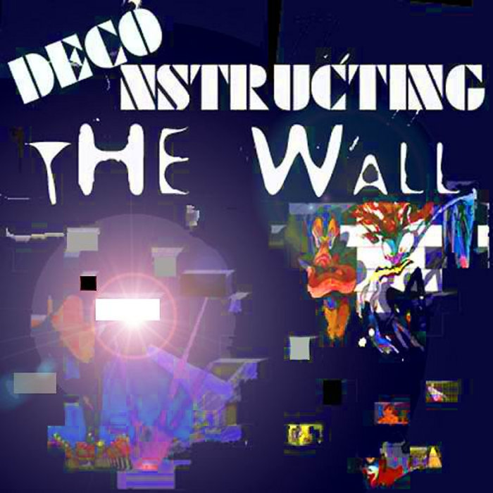 Deconstructing the Wall | Various Artists | Phineas Narco