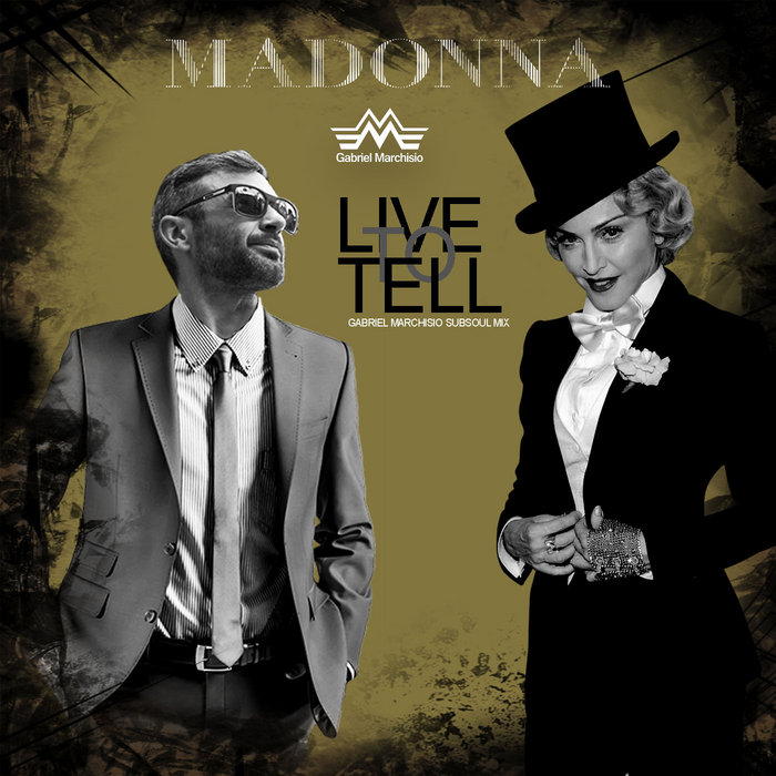 Live To Tell (Subsoul Mix). | Gabriel Marchisio Feat. Madonna | Gabriel ...