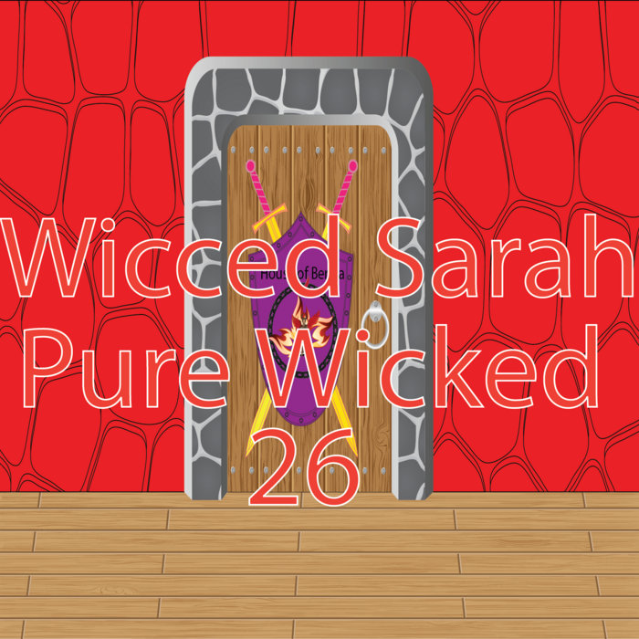 Pure Wicked 26 | Wicced Sarah Church