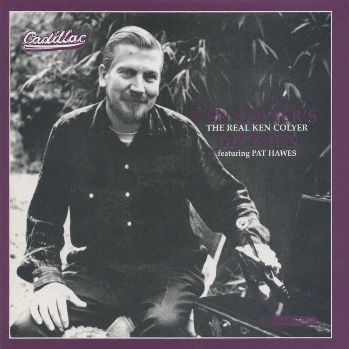 The Real Ken Colyer | Ken Colyer's Jazzmen featuring Pat Hawes ...