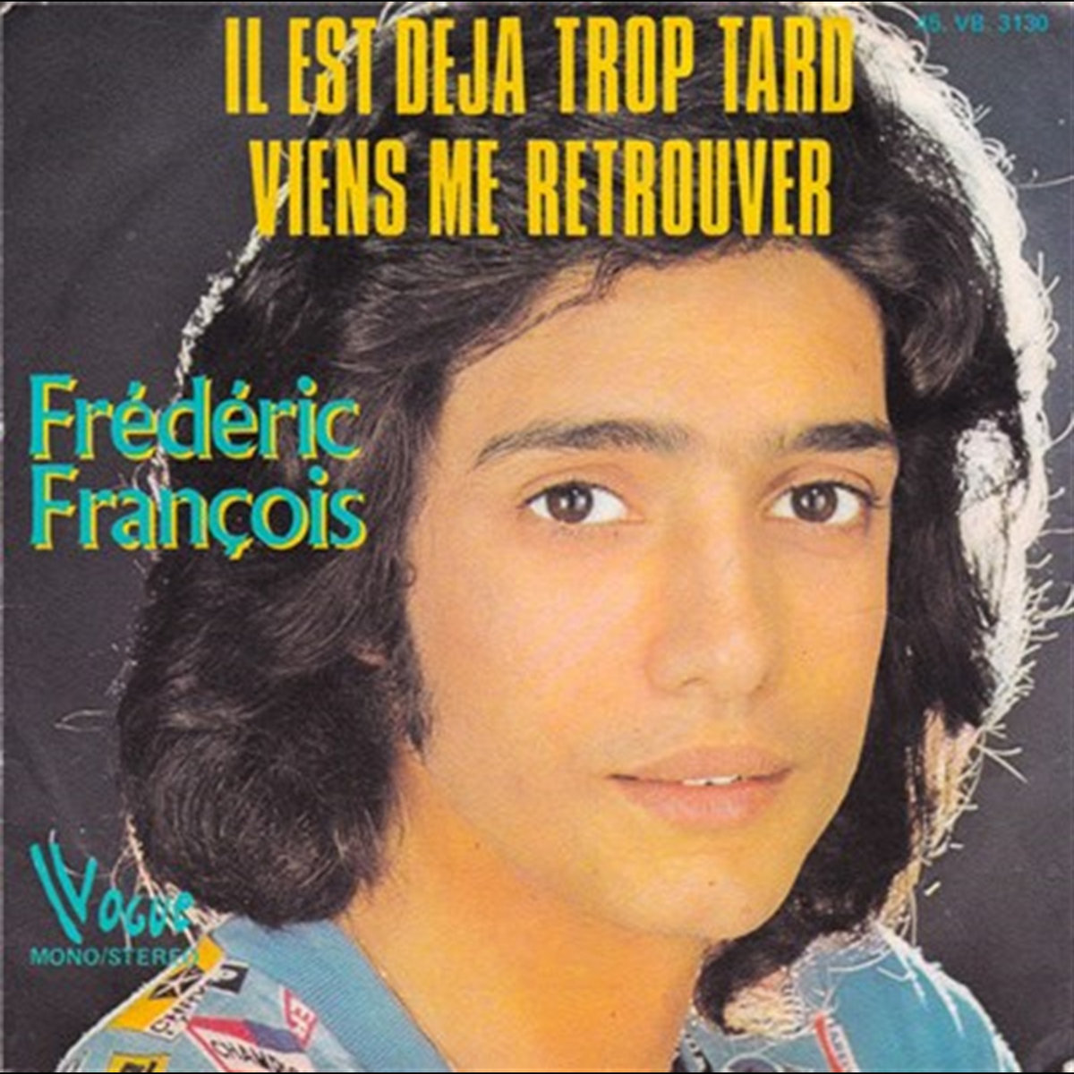 Il Est Déjà Trop Tard Viens Me Retrouver | Frédéric François