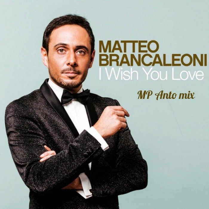 Μatteo Βrancaleoni - I Wish You Love (MP Anto mix) | MP Anto