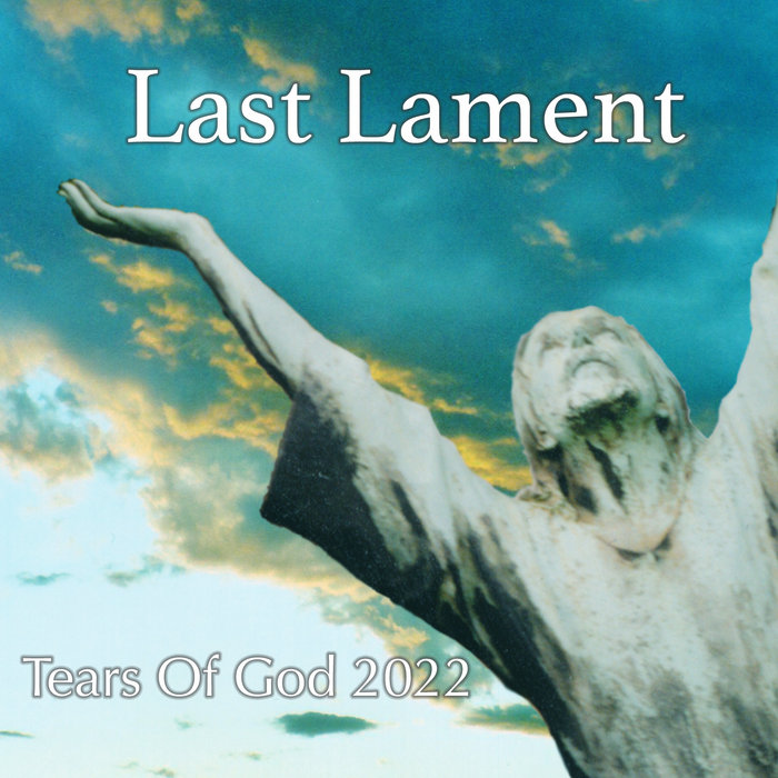 Tears Of God (remastered 2022) | Last Lament