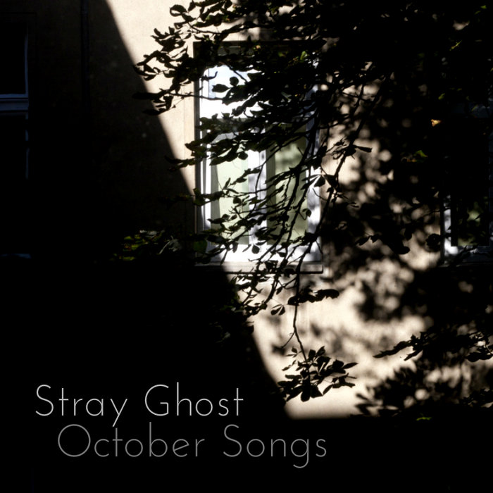 October Songs | Stray Ghost // Anthony Baden Saggers