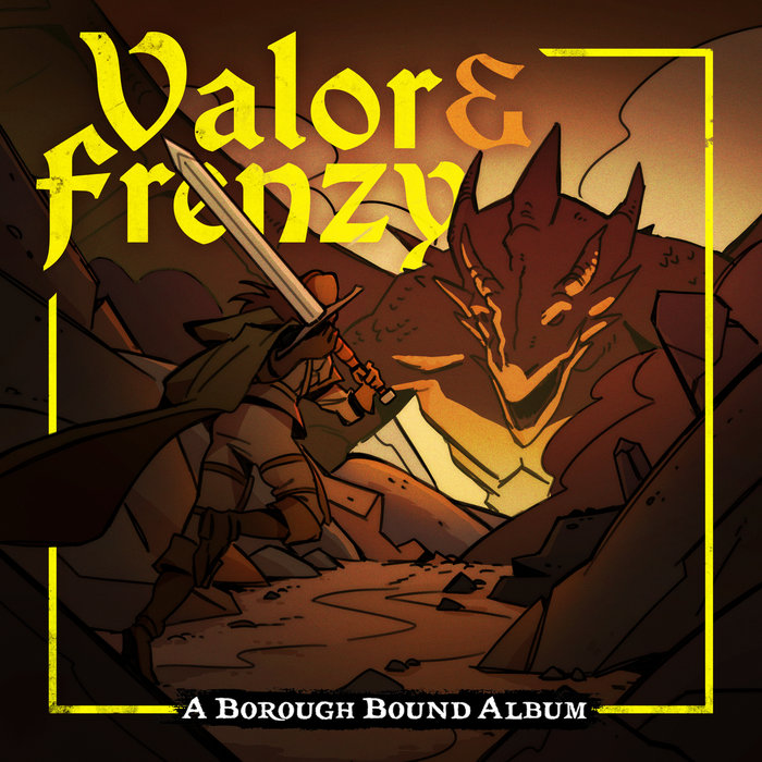 Valor & Frenzy | Borough Bound