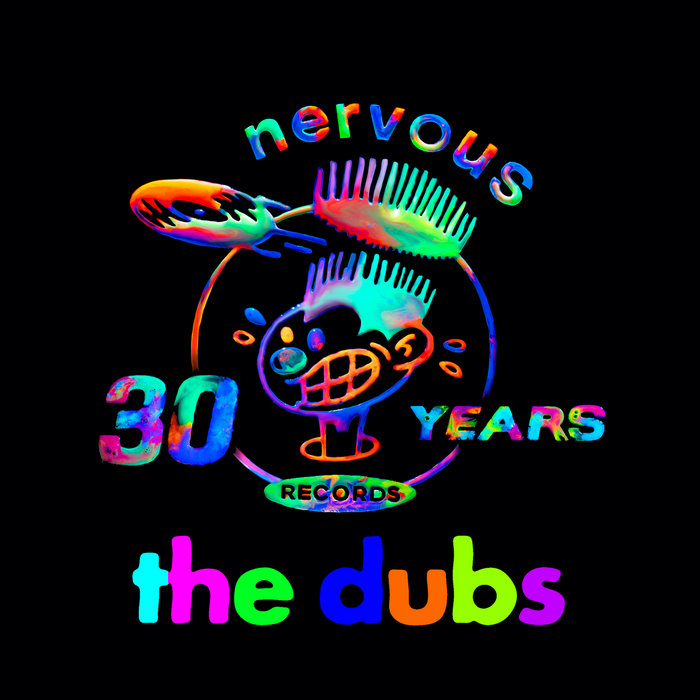 Nervous Records 30 Years - The Dubs | Nervous Records