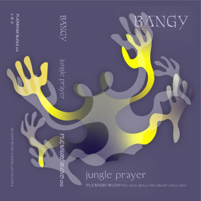 Pleasure Blend 02 - BANGY - Jungle Prayer | B A N G Y