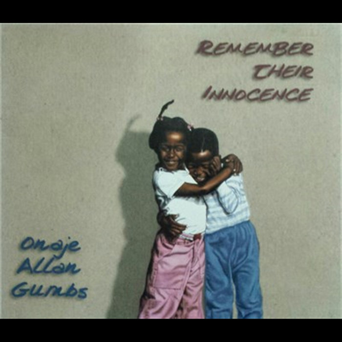 Remember Their Innocence | Onaje Allan Gumbs