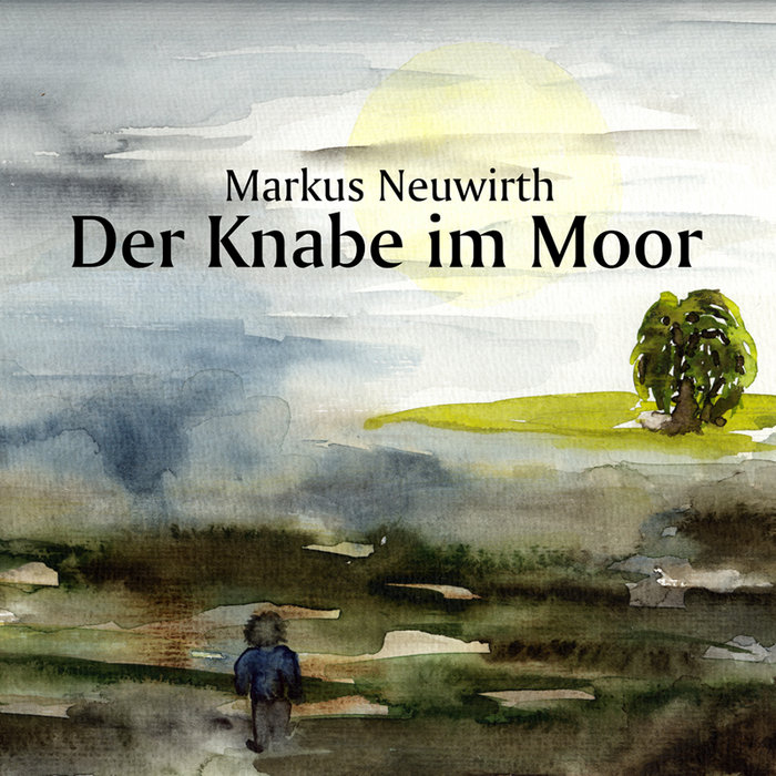 Der Knabe im Moor | Markus Neuwirth