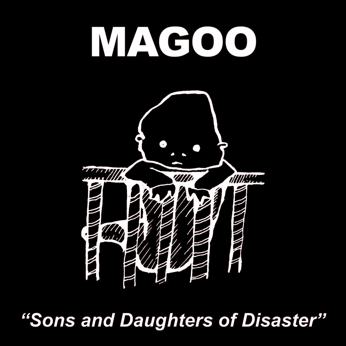 Sons and Daughters of Disaster | Magoo