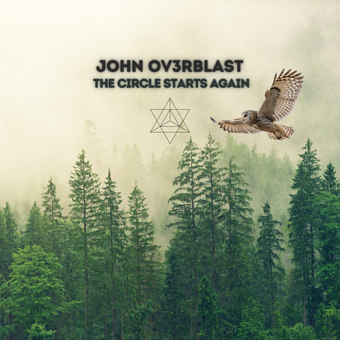 The Circle Starts Again feat Glaux | John Ov3rblast