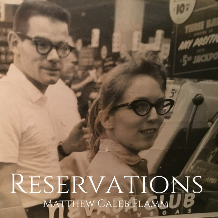 reservations | Matthew Caleb Flamm