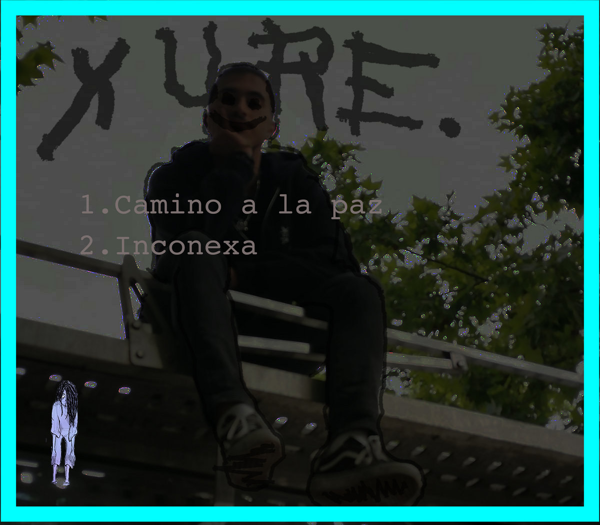 XURE - Camino a la paz & Inconexa | XURE | Xure