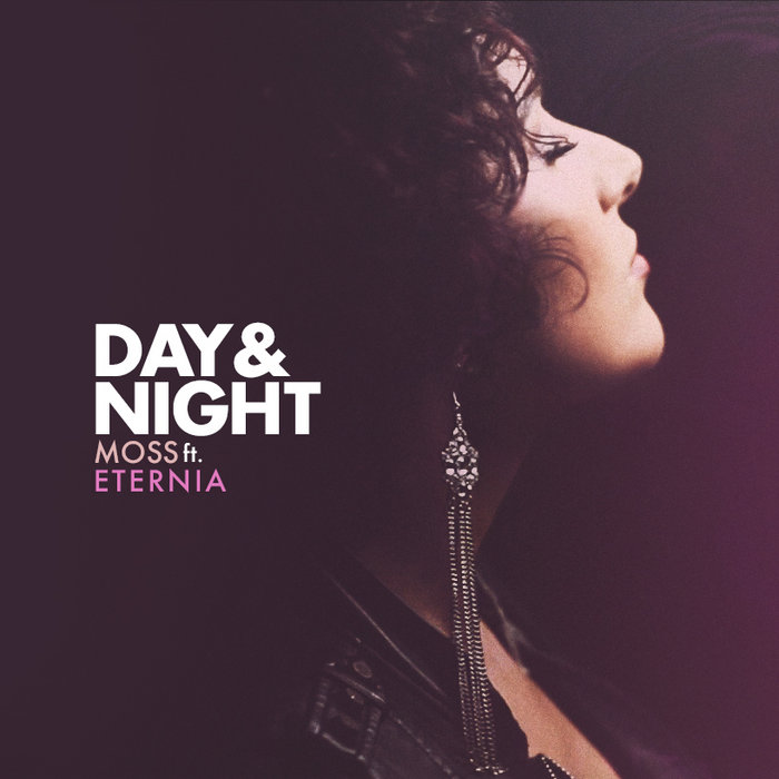 Day & Night | MoSS ft. Eternia | MoSS ft. Eternia | Eternia