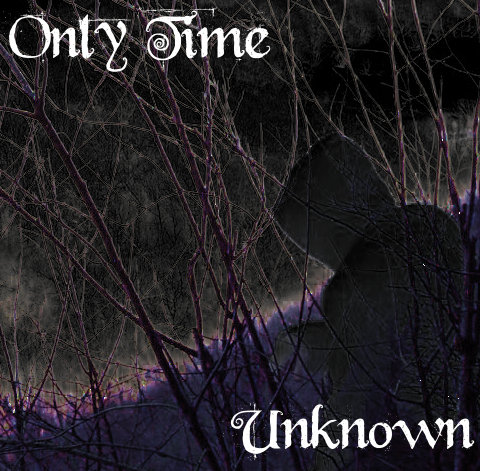 Unknown | Only Time
