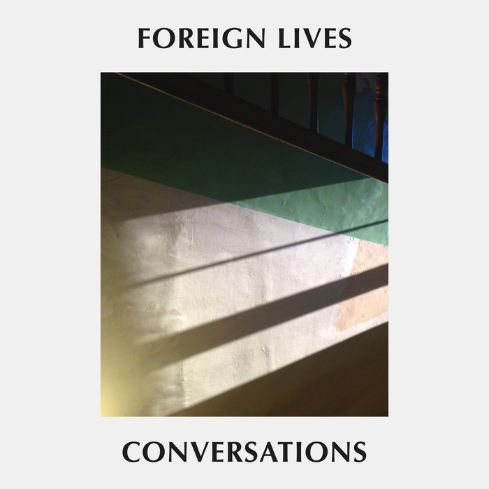 Conversations | Foreign Lives