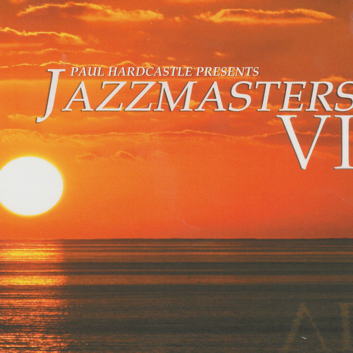 Jazzmasters 6 | Paul Hardcastle