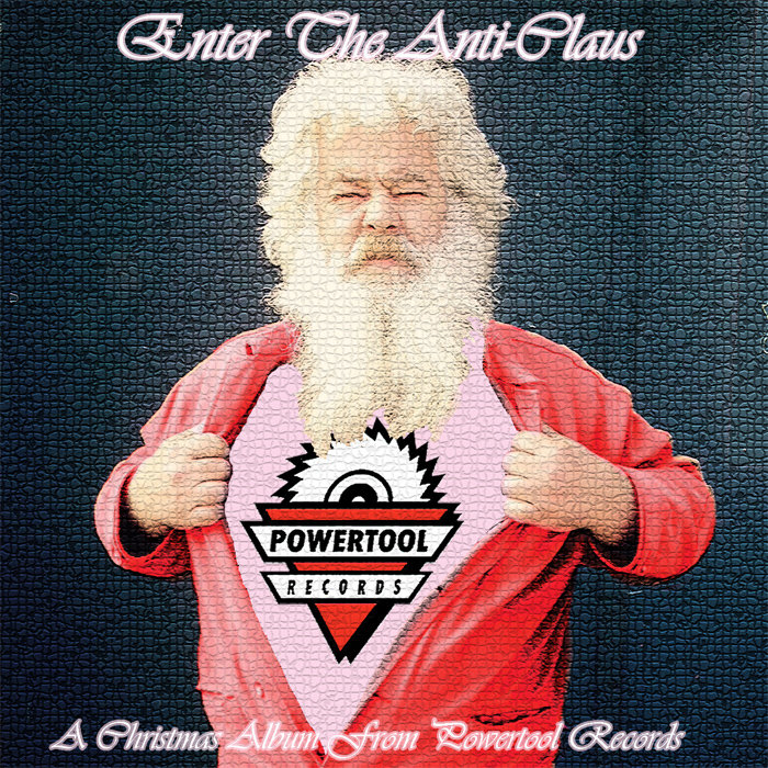 V.A.- Enter The Anti-Claus (2015) | PowertoolRecords