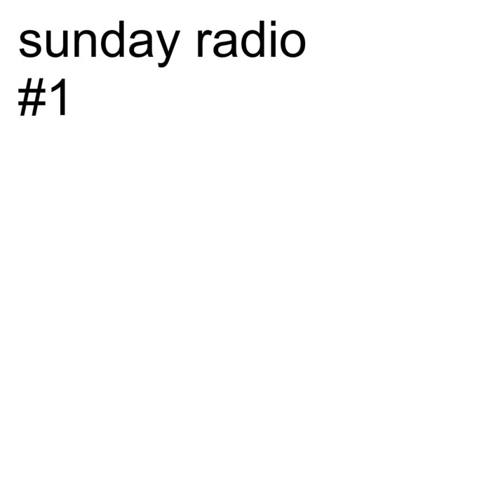 Sunday Radio #1 | Sunday Radio
