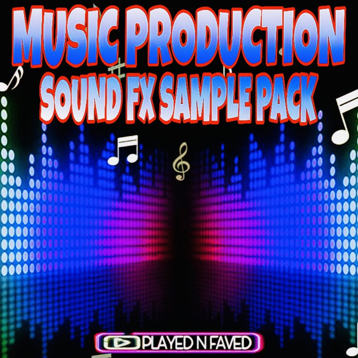 Music Production Sound FX Sample Pack | Played N Faved