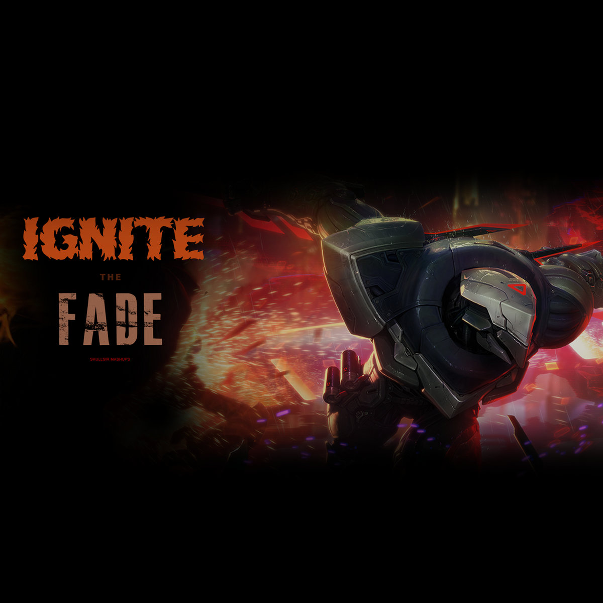 IGNITE THE FADE - Single | Alan Walker, Zedd, Riot Games | DJ Skull Sir
