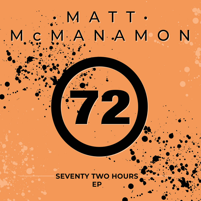 72 Hours (EP) - Limited Edition | Matt McManamon