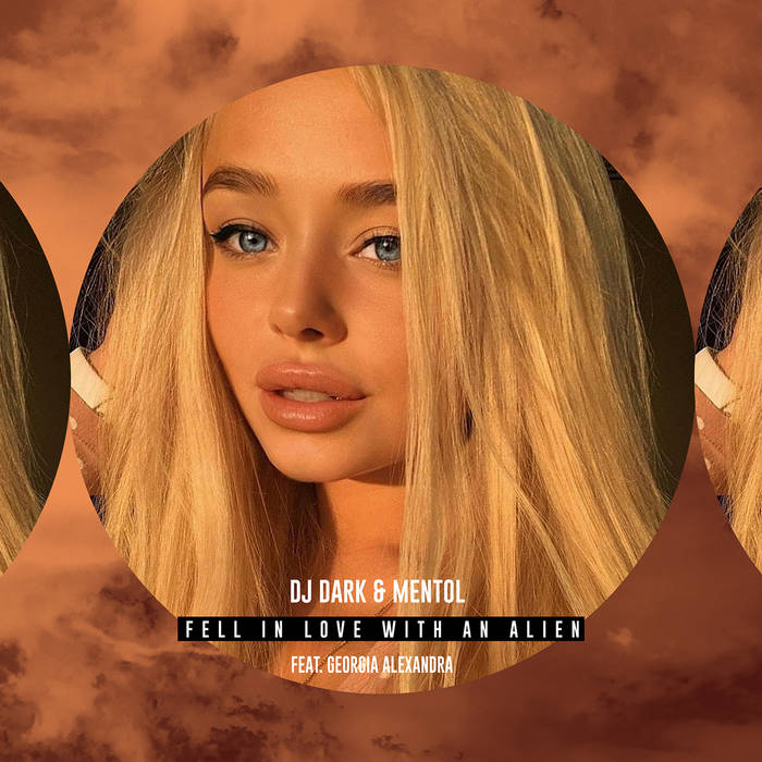 Fell In Love With An Alien (feat. Georgia Alexandra) | Dj Dark & Mentol ...