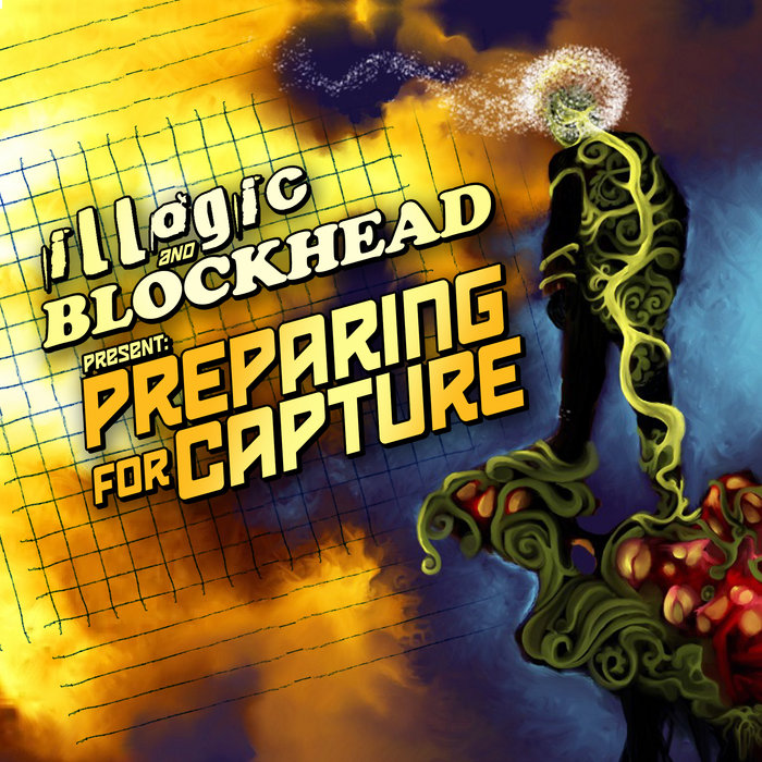 Preparing for Capture | Illogic and Blockhead | Illogic