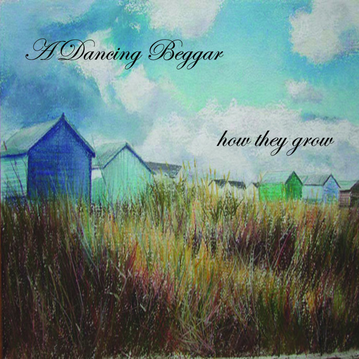 How They Grow - EP | A Dancing Beggar