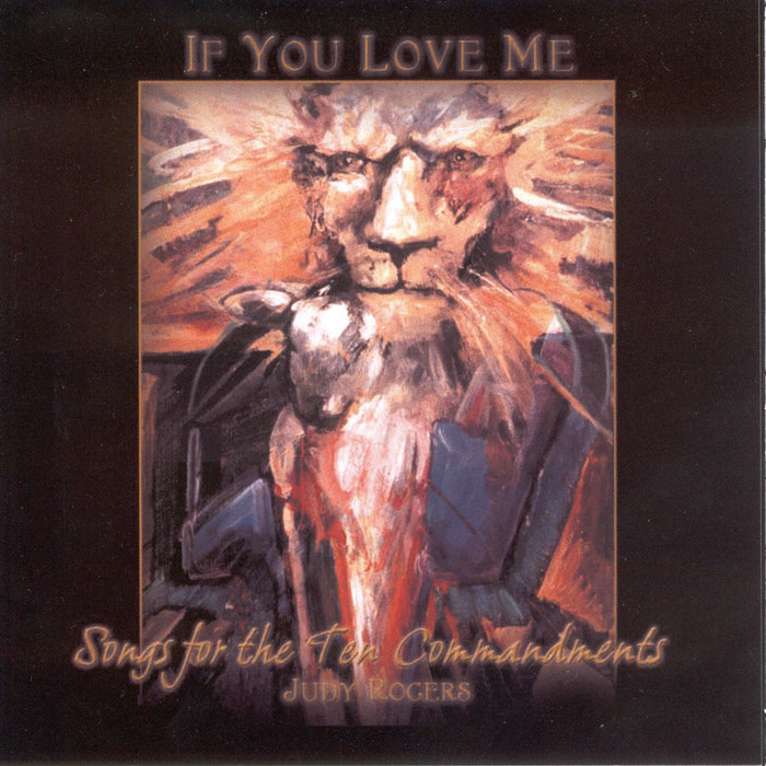 If You Love Me - Songs for the 10 Commandments | Judy Rogers