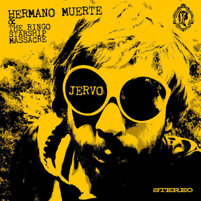JERVO | Hermano Muerte & The Ringo Starship Massacre | Kamafeo Discos