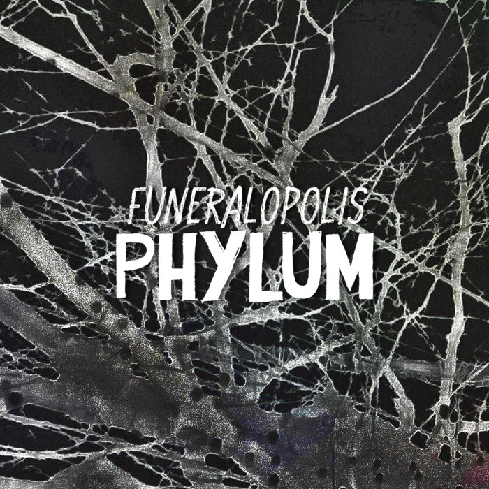 Phylum | Funeralopolis | John's Noise! Records Archive