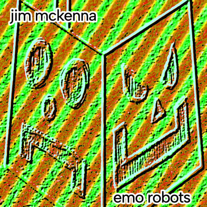 Emo Robots | Jim Mckenna