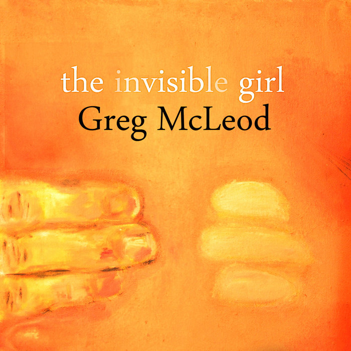 The Invisible Girl | Greg McLeod