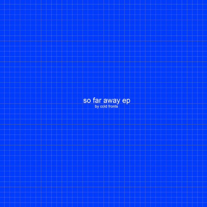 so far away EP | Cold Fronts