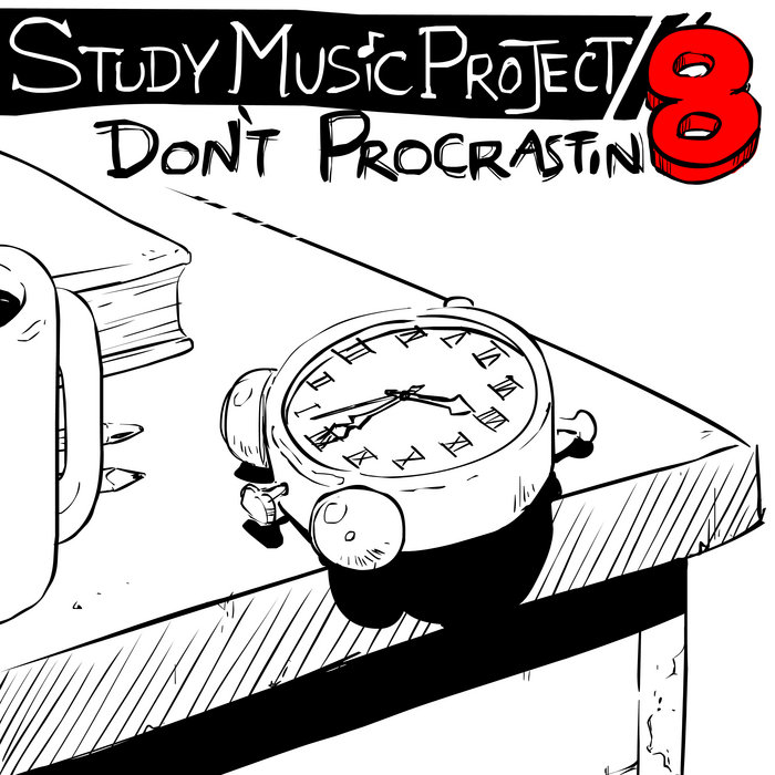 Study Music Project 8: Don't Procrastin8 | Dennis Kuo
